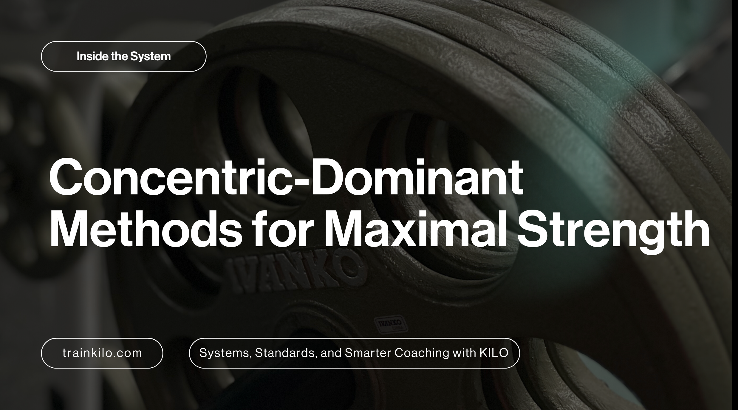 Concentric-Dominant Training for Maximal Strength – KILO Strength Society
