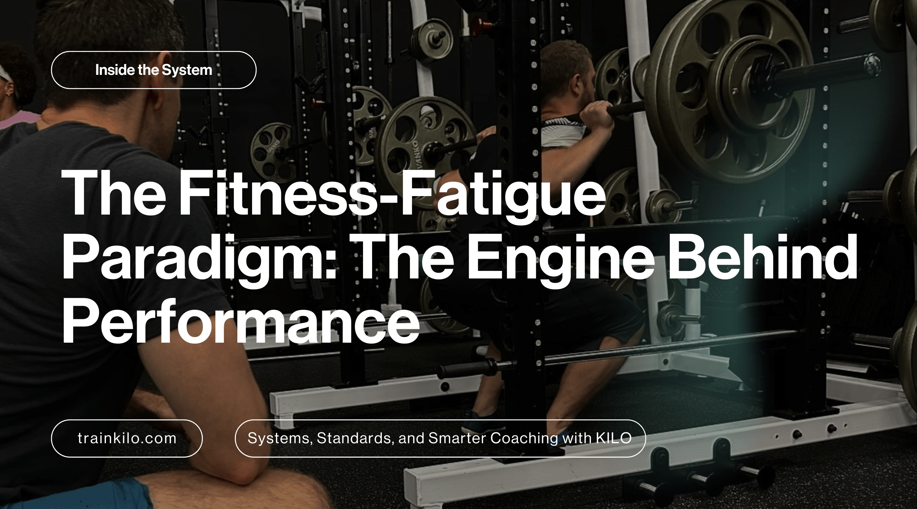 The Fitness-Fatigue Paradigm: The Engine Behind Performance – KILO Strength Society